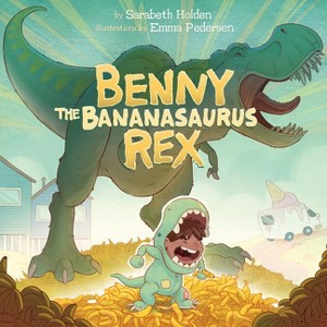 Benny the Bananasaurus Rex - by Sarabeth Holden : Target