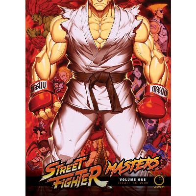 Street Fighter Masters Volume 1: Fight To Win - By Ken Siu-chong & Matt ...
