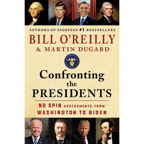 Confronting The Presidents - By Bill O'reilly & Martin Dugard ...