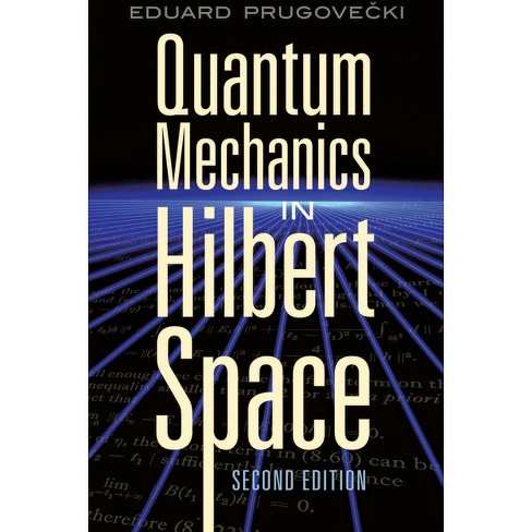 Quantum Mechanics In Hilbert Space - (dover Books On Physics) 2nd ...