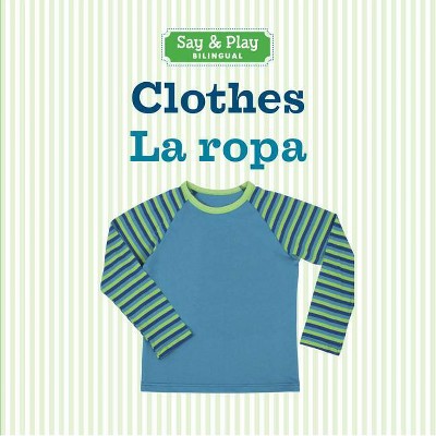 Clothes/la Ropa - (say & Play) By Union Square Kids & Union Square Kids ...