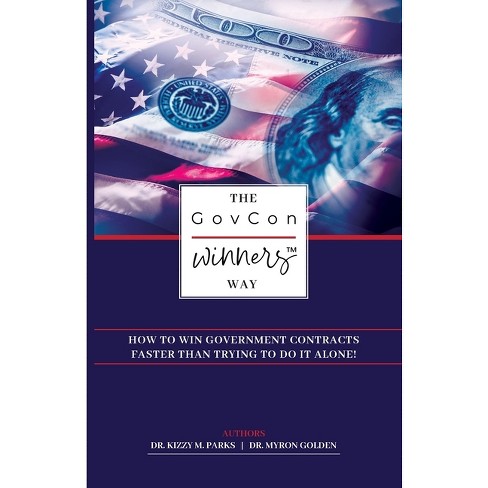 The Govcon Winners Way - By Kizzy M Parks & Myron Golden (paperback ...