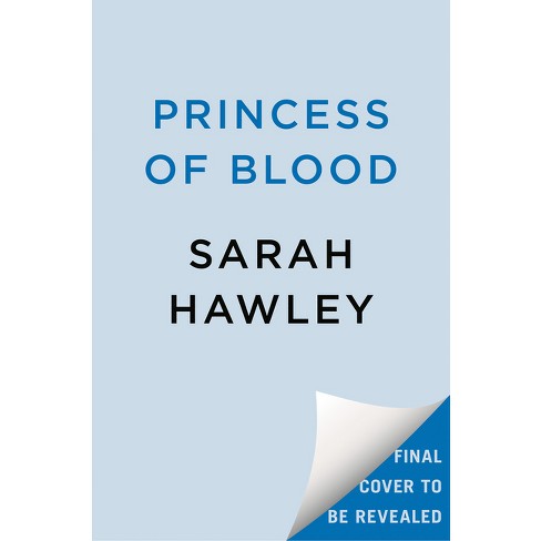 Princess Of Blood - (the Shards Of Magic) By Sarah Hawley (hardcover ...