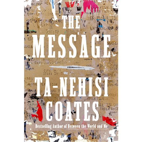 The Message - By Ta-nehisi Coates (hardcover) : Target