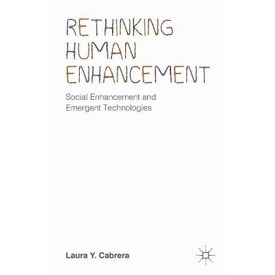 Rethinking Human Enhancement - By Laura Y Cabrera (hardcover) : Target