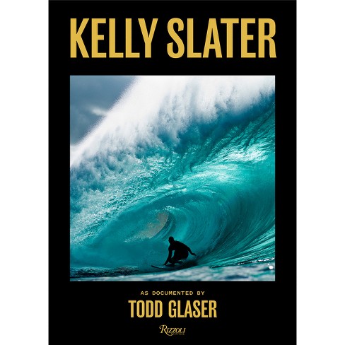 Kelly Slater - By Kelly Slater & Todd Glaser (hardcover) : Target