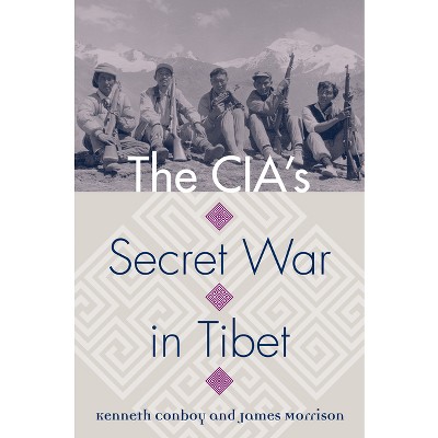 The Cia's Secret War In Tibet - (modern War Studies) By Kenneth Conboy ...