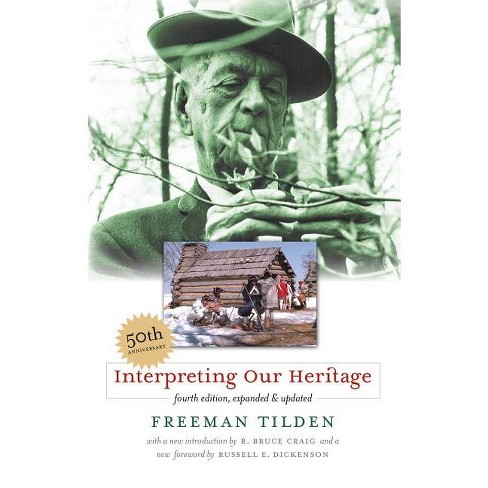 Interpreting Our Heritage - 4th Edition By Freeman Tilden (paperback ...