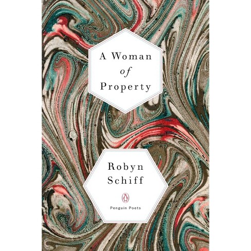 A Woman Of Property - (penguin Poets) By Robyn Schiff (paperback) : Target