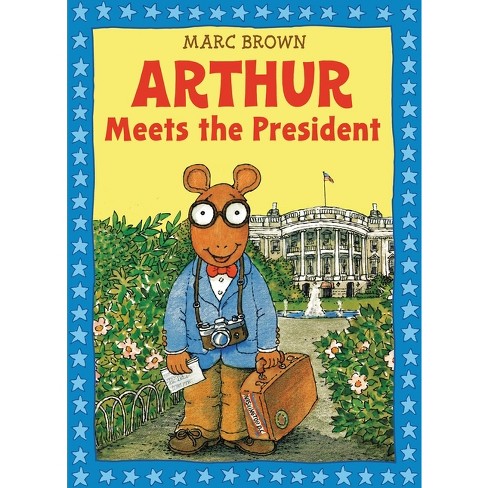 Arthur Meets The President - (arthur Adventures (paperback)) By Marc ...