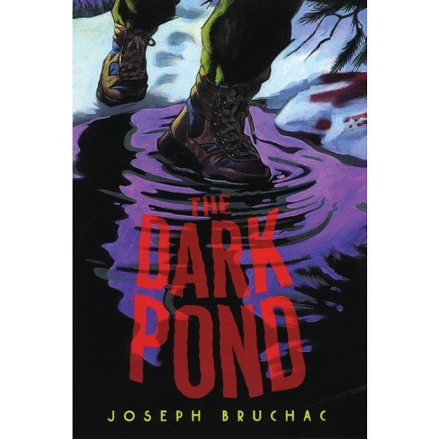 The Dark Pond - By Joseph Bruchac (paperback) : Target