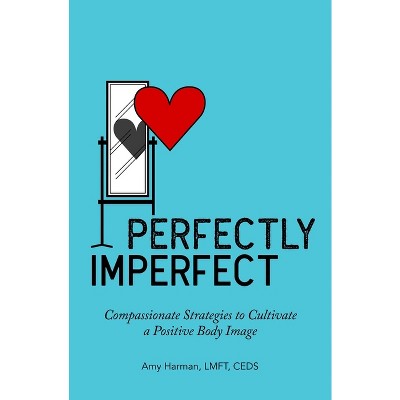 Perfectly Imperfect - By Amy Harman (paperback) : Target