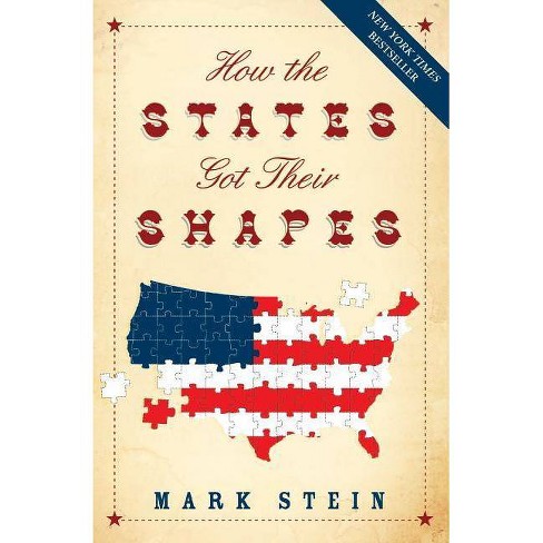 How The States Got Their Shapes - By Mark Stein (paperback) : Target