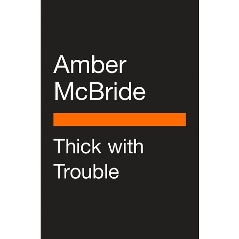 Thick With Trouble - (penguin Poets) By Amber Mcbride (paperback) : Target