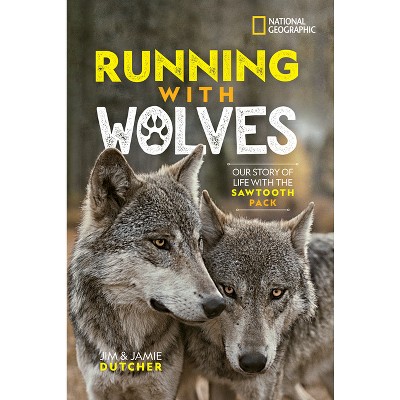Running With Wolves - By Jamie Dutcher (hardcover) : Target