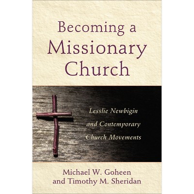 The Church And Its Vocation - By Michael W Goheen (paperback) : Target