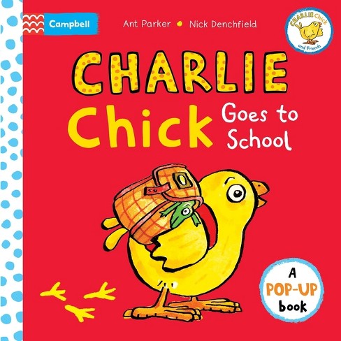 Charlie Chick Goes To School - By Nick Denchfield (board Book) : Target