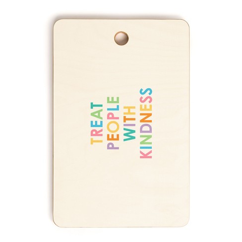 Socoart Treat People With Kindness Iii Cutting Board Rectangle - Deny ...