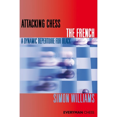 Attacking Chess The French - By Simon Williams (paperback) : Target
