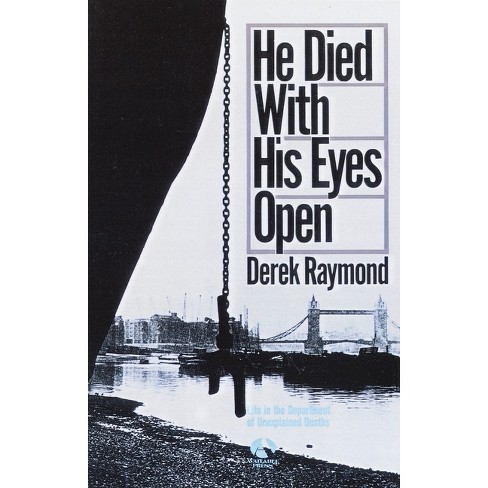 He Died With His Eyes Open - By Derek Raymond (paperback) : Target