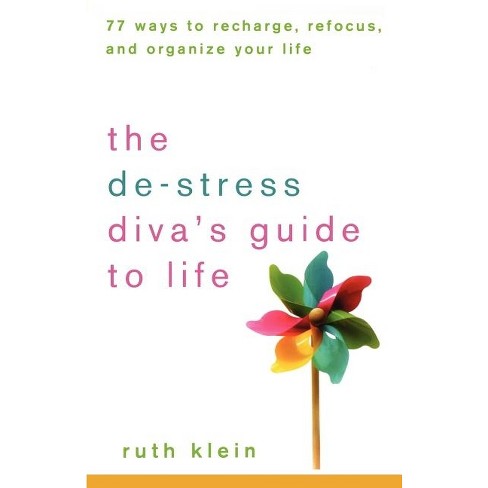 The De-stress Diva's Guide To Life - By Ruth Klein (paperback) : Target