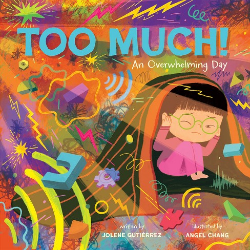 Too Much! - By Jolene Gutiérrez (hardcover) : Target
