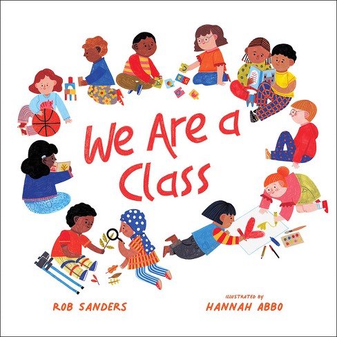 We Are A Class - By Rob Sanders (hardcover) : Target