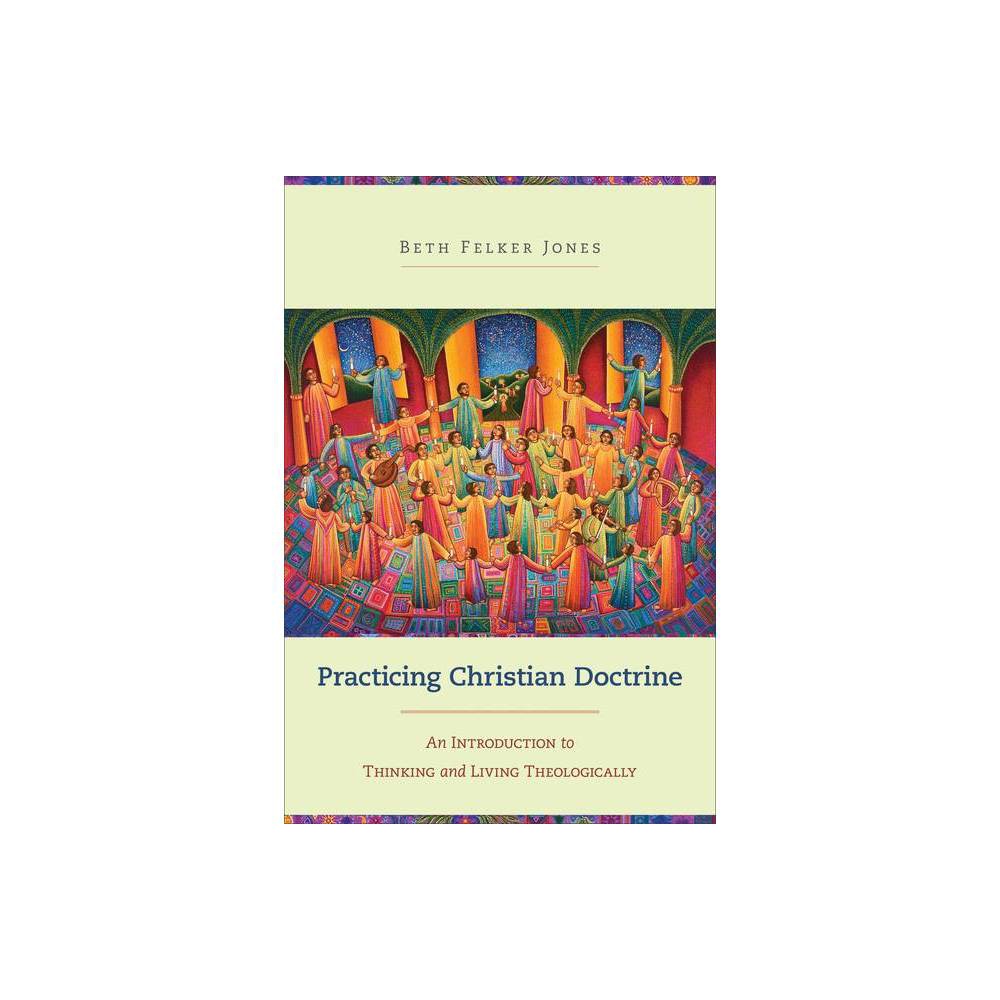 ISBN 9780801049330 - Practicing Christian Doctrine : An Introduction to ...