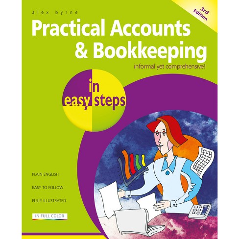 Practical Accounts & Bookkeeping In Easy Steps - (in Easy Steps) 3rd Edition By Alex Byrne ...