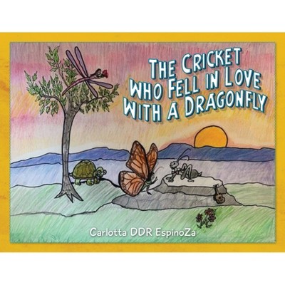 The Story Of The Dragonfly - By Debbie Sorrells (hardcover) : Target