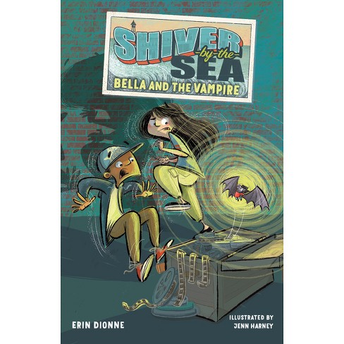 Shiver-by-the-sea 1: Bella And The Vampire - (shiver By The Sea) By Erin Dionne : Target