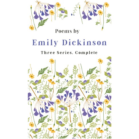 Poems By Emily Dickinson - Three Series, Complete - (paperback) : Target