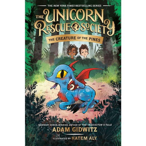 The Creature Of The Pines - (unicorn Rescue Society) By Adam Gidwitz ...