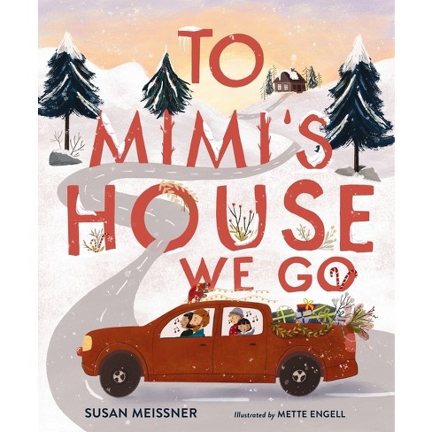 To Mimi's House We Go - By Susan Meissner (hardcover) : Target
