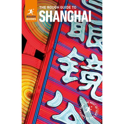 The Rough Guide To Shanghai (travel Guide) - (rough Guides) 4th Edition ...