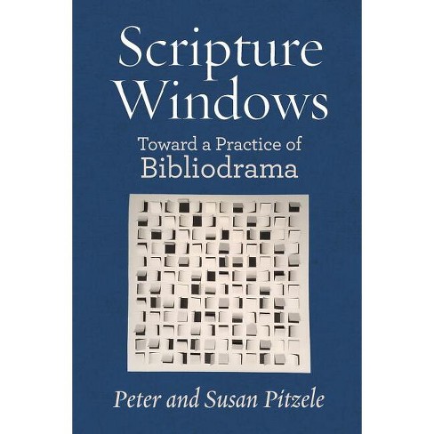 Scripture Windows - (bibliodrama) 2nd Edition By Peter Pitzle & Susan ...