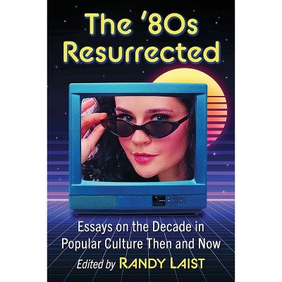 The '80s Resurrected - By Randy Laist (paperback) : Target