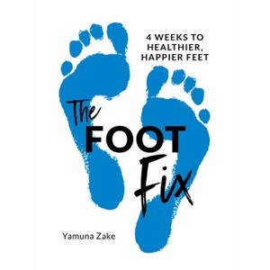 The Foot Fix - by Yamuna Zake (Paperback) : Target