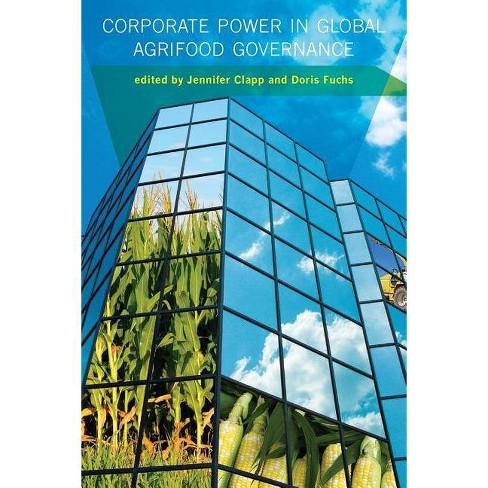 Corporate Power In Global Agrifood Governance - (food, Health, And The ...
