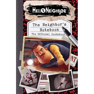 Neighbor's Notebook - (Hello Neighbor) by Scholastic Inc. & Kiel ...