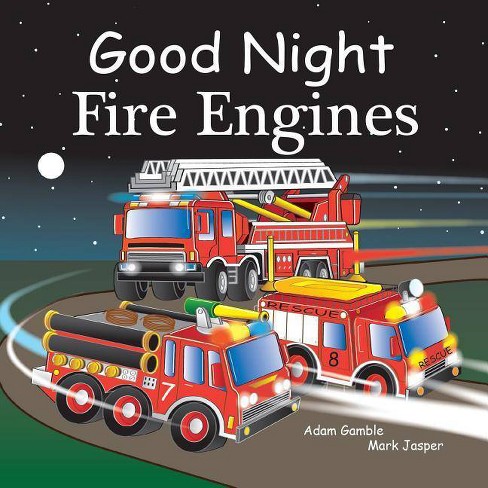 Good Night Fire Engines - (good Night Our World) By Adam Gamble & Mark ...
