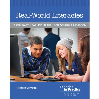 Real-world Literacies - (principles In Practice) By Heather Lattimer ...
