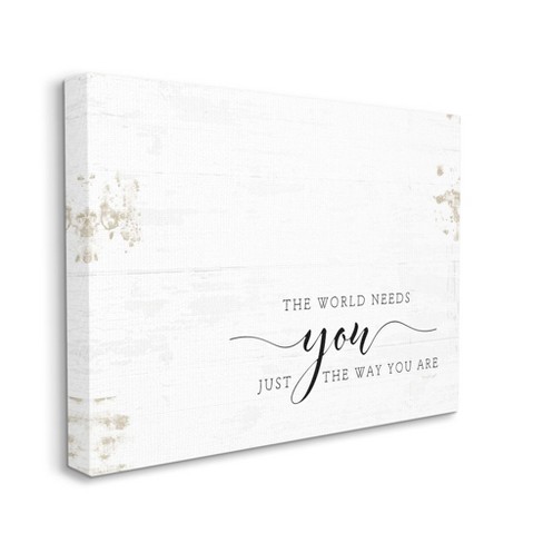 Stupell Industries The World Needs You Quote Homely Motivational Text ...