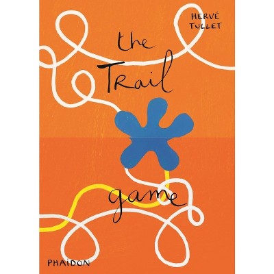 The Trail Game - By Hervé Tullet (hardcover) : Target