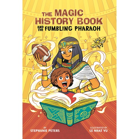 The Magic History Book And The Fumbling Pharaoh - By Stephanie Peters ...