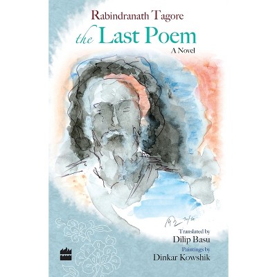 The Last Poem - by Rabindranath Tagore (Paperback) : Target