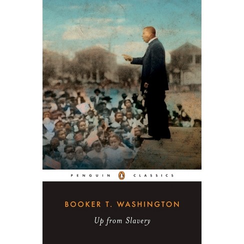 Up From Slavery - (penguin Classics) By Booker T Washington (paperback ...