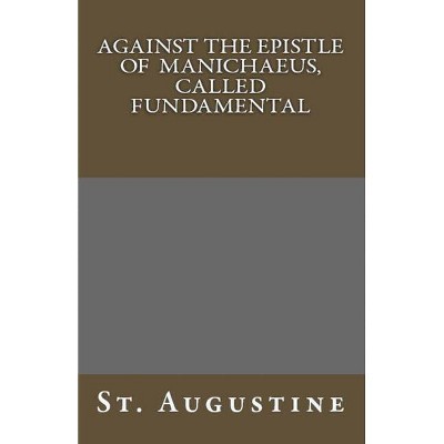 Against The Epistle of Manichaeus, Called Fundamental - (Lighthouse ...