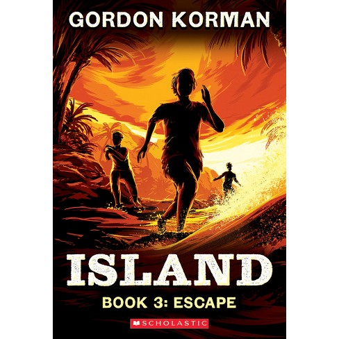 Escape (island Trilogy, Book 3) - (island Trilogy (korman)) By Gordon ...