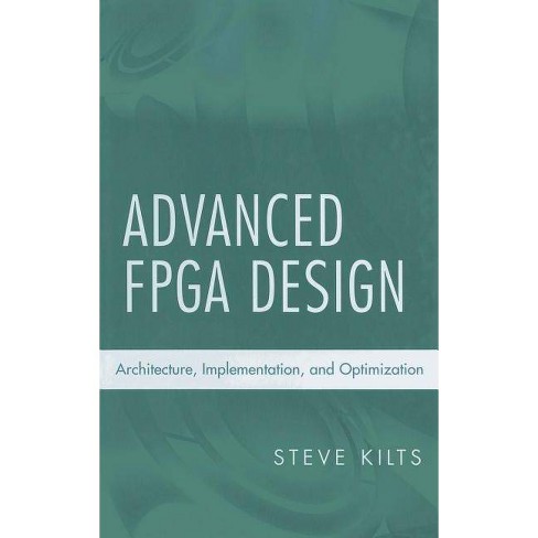 Advanced Fpga Design - (ieee Press) By Steve Kilts (hardcover) : Target